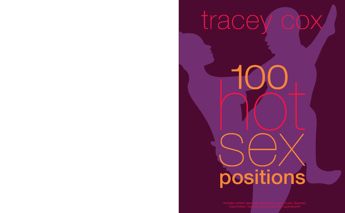 100 Hot Sex Positions by Tracey Cox: A Guide to Ecstatic Adventures ...