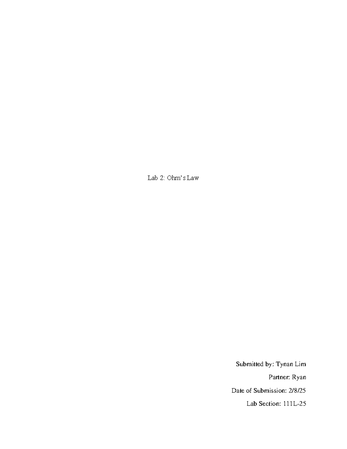 PHY 111 L Lab Report 2 - Lab 2: Ohm’s Law Submitted by: Tynan Lim ...