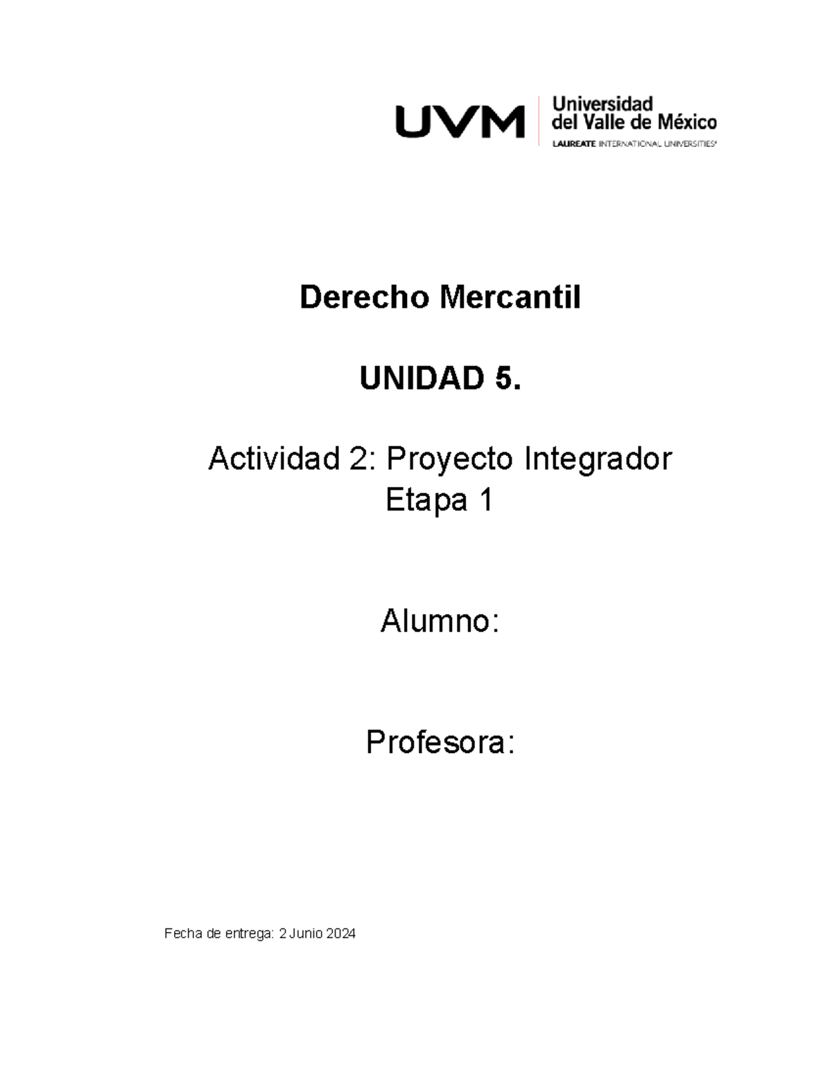 Derecho Mercantil UNIDAD 5: Actividad 2 - Proyecto Integrador Etapa 1 - Studocu