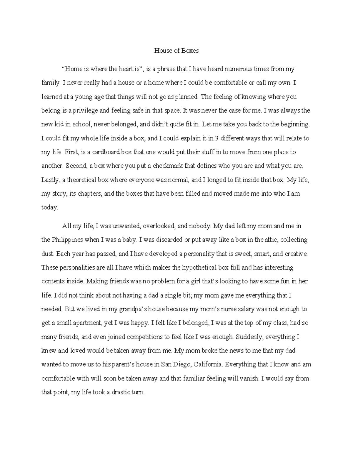 Narrative Essay - House of Boxes “Home is where the heart is”; is a ...
