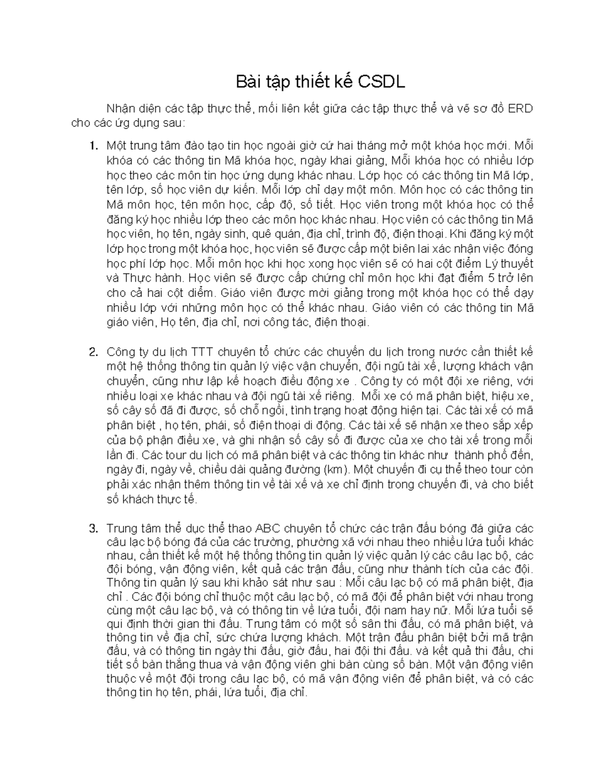 Bài tập thiết kế CSDL - Bài tập thiết kế CSDL - Bài tập thiết kế CSDL Nhận diện các tập thực thể ...