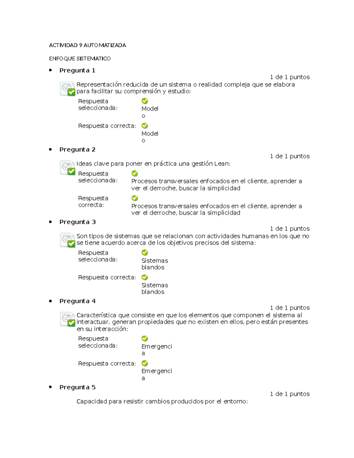 Actividad 9 Automatizada - ACTIVIDAD 9 AUTOMATIZADA ENFOQUE SISTEMATICO Pregunta 1 1 de 1 puntos ...