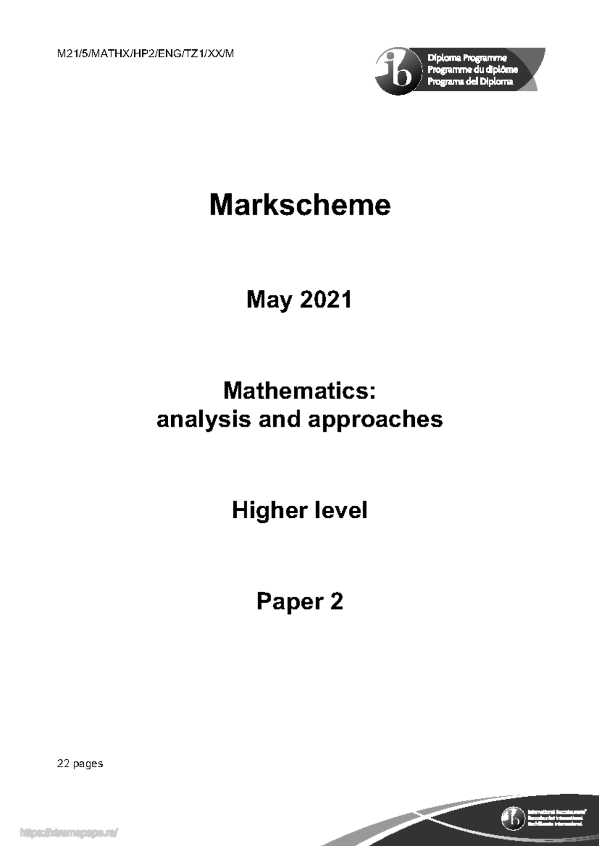 Mathematics Analysis and Approaches HL Paper 2 TZ1 Markscheme May 2021 ...