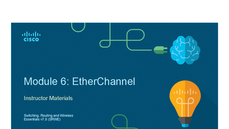 SRWE Module 6: EtherChannel Operation and Configuration Guide - Studocu