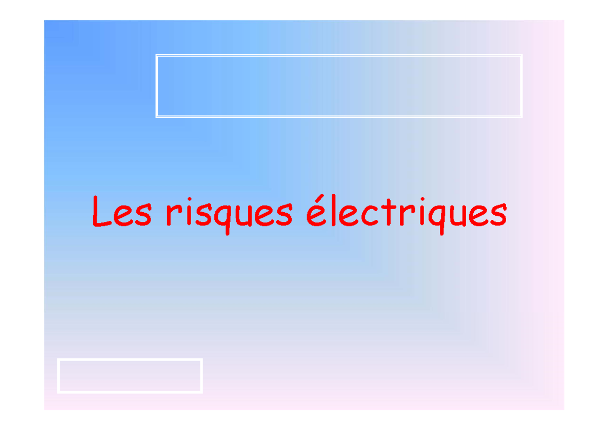 Les risques électriques : Analyse des dangers et prévention - Studocu
