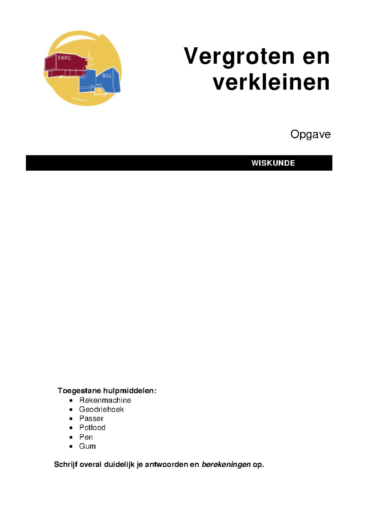 WISKUNDE Opgave: Vergroten en Verkleinen Berekeningen en ...