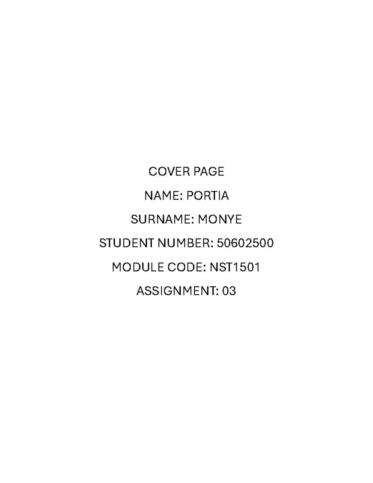 NST1501 Assignment 03 - nst - COVER PAGE NAME: PORTIA SURNAME: MONYE ...