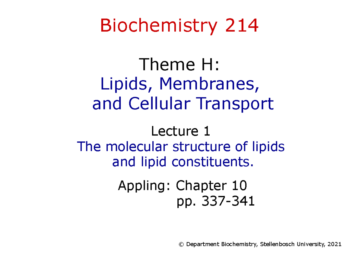 214 Lecture H1 2021 - Biochemistry 214 Theme H: Lipids, Membranes, and ...