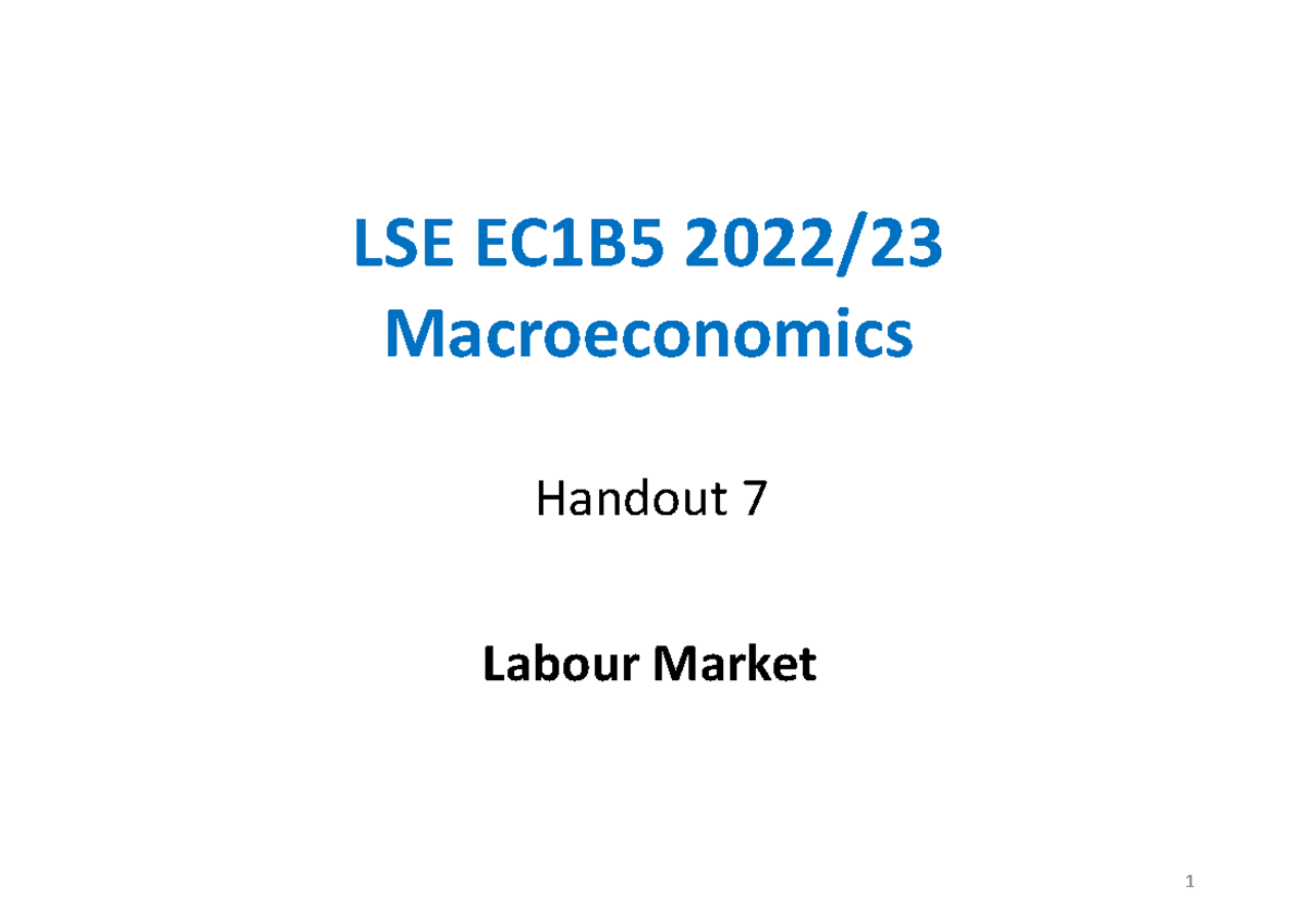 Handout 7 - Lecture ppts - LSE EC1B5 2022/ Macroeconomics Labour Market ...