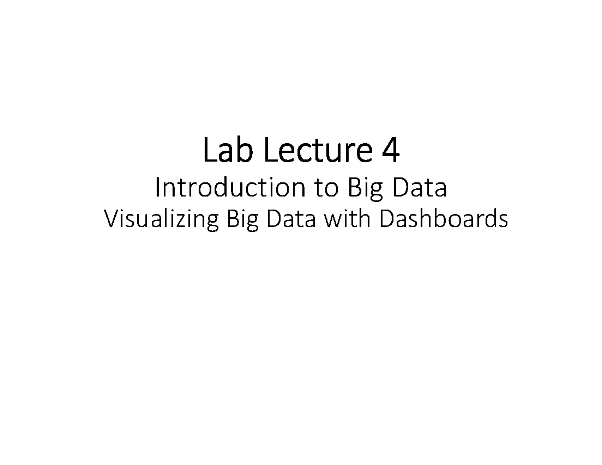 Lab Lecture 4: Visualizing Big Data with Dashboards in Tableau/Looker - Studocu