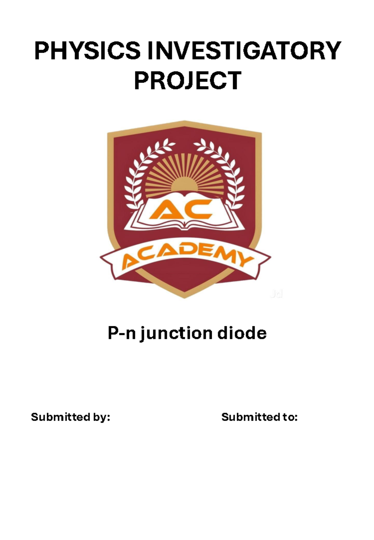 PHYSICS INVESTIGATORY PROJECT: Junction Diode Characteristics (Class ...