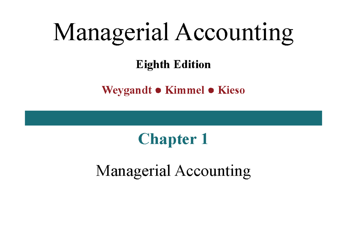 Managerial Accounting (ACCT 101) Chapter 1: Key Concepts and Functions ...