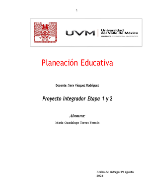 A#7 DMG - Proyecto Integrador Etapa 2. - UVM PLANEACIÓN EDUCATIVA PROYECTO INTEGRADOR 2 Daniela ...