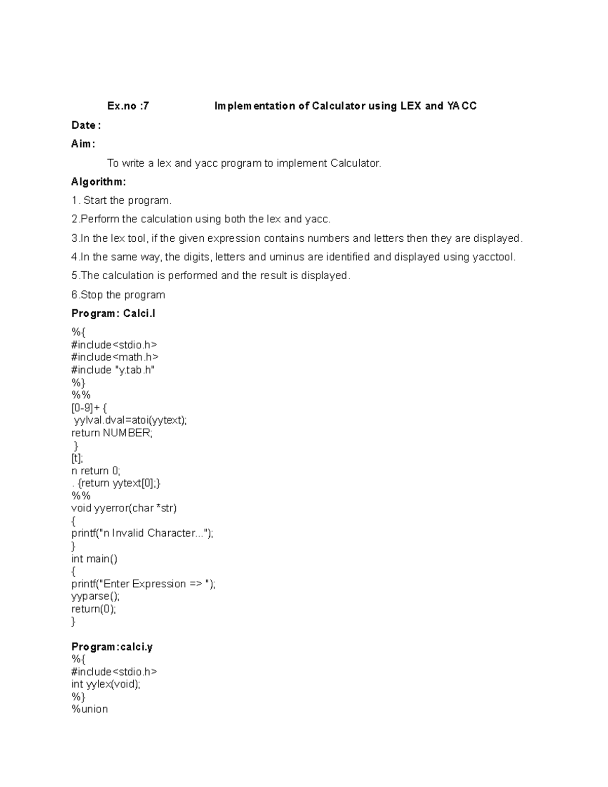 Lab manual 1 - Ex :7 Implementation of Calculator using LEX and YACC Date : Aim: To write a lex ...