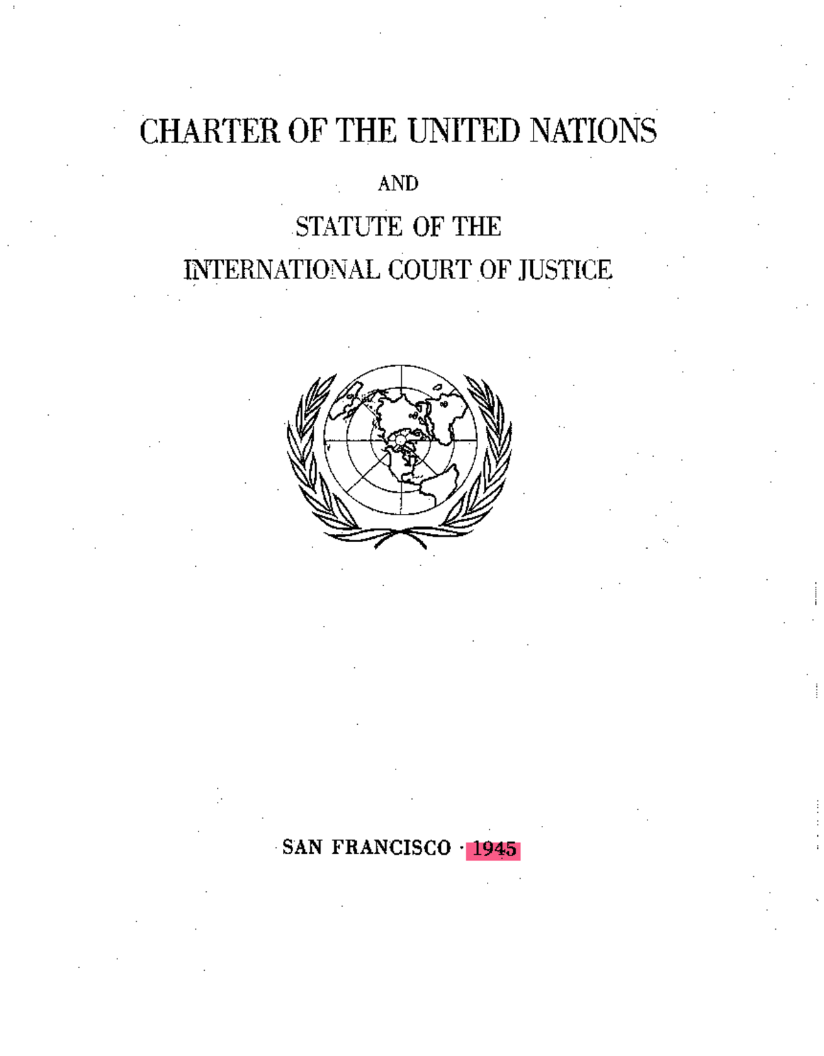 UN Charter & ICJ Statute: San Francisco 1945 Overview - Studocu