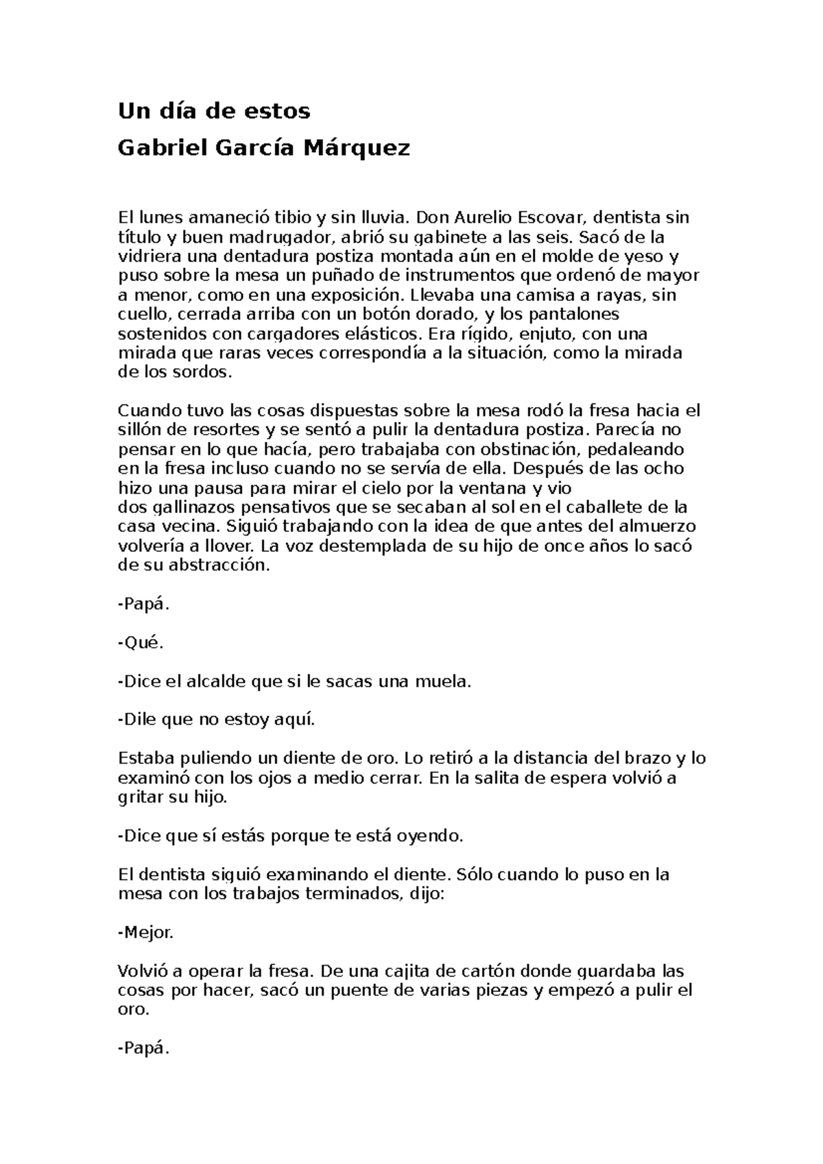 Un día de estos - Un día de estos Gabriel García Márquez El lunes amaneció tibio y sin lluvia ...