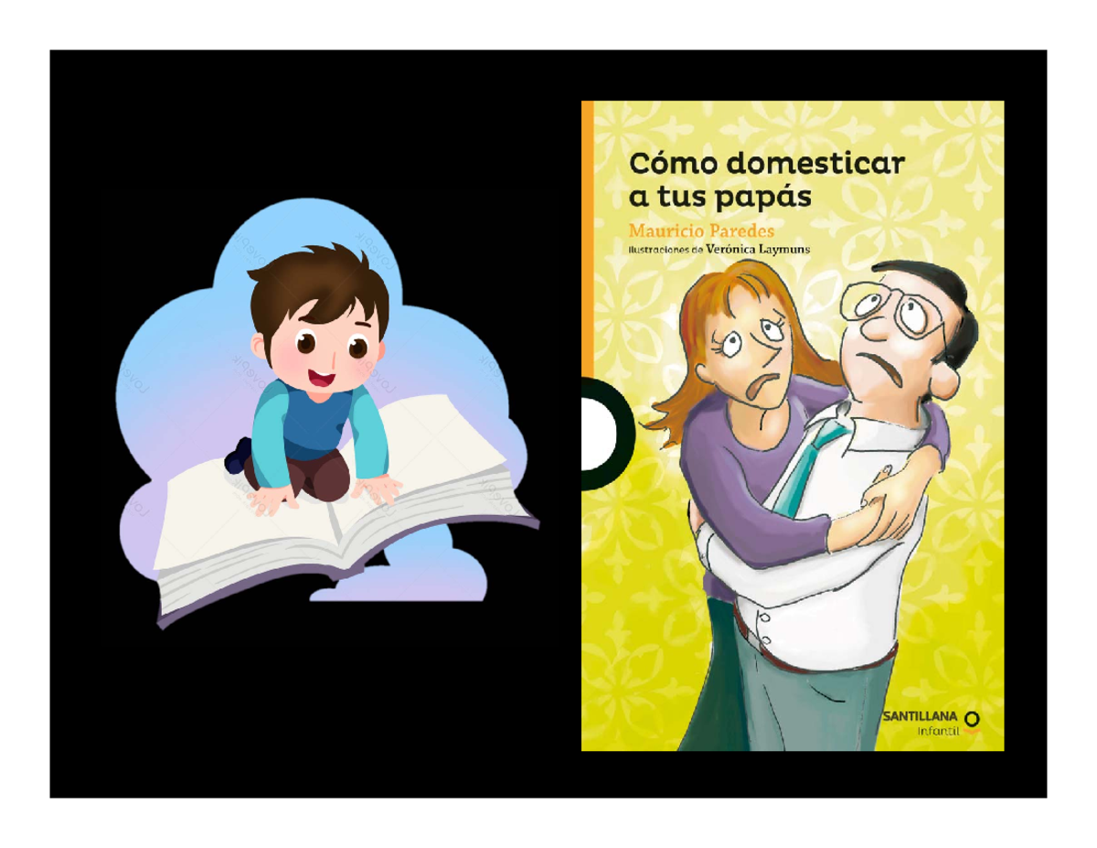 Resumen del Libro "Cómo Domesticar a Tus Papás" - Análisis Literario - Studocu