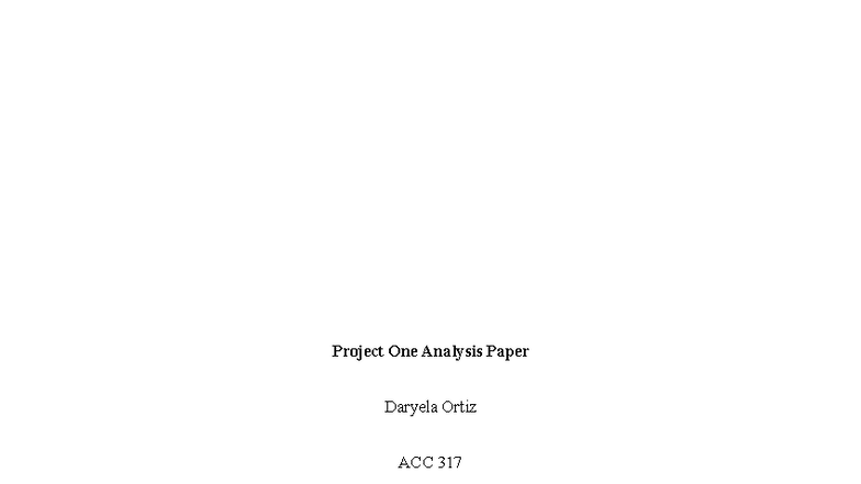 Project One Analysis Paper - ACC 317 Financial Statement Overview - Studocu