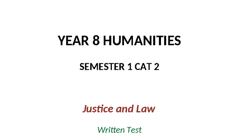 YEAR 8 HUMANITIES SEM 1 CAT 2 Justice and Law Practice Test - Studocu