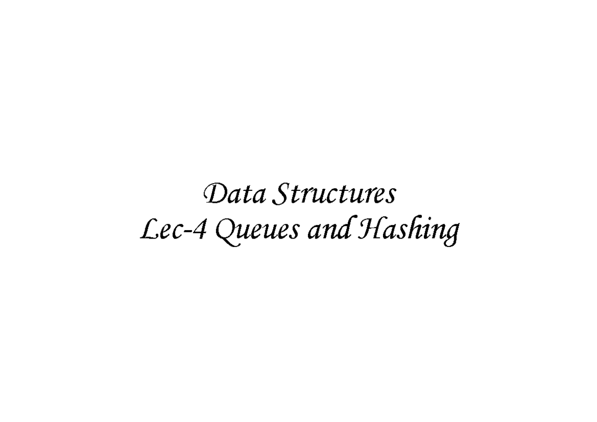 Lec4 Queues and Hash - Data Structures Lec-4 Queues and Hashing ...
