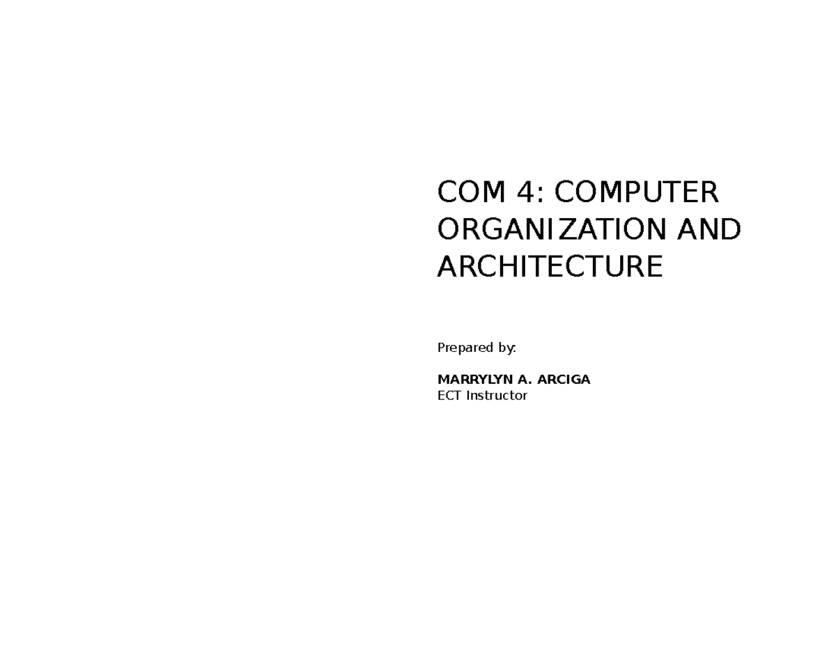 COM 4 - none - COM 4: COMPUTER ORGANI ZATION AND ARCHITECTURE Prepared by: MARRYLYN A. ARCIGA ...