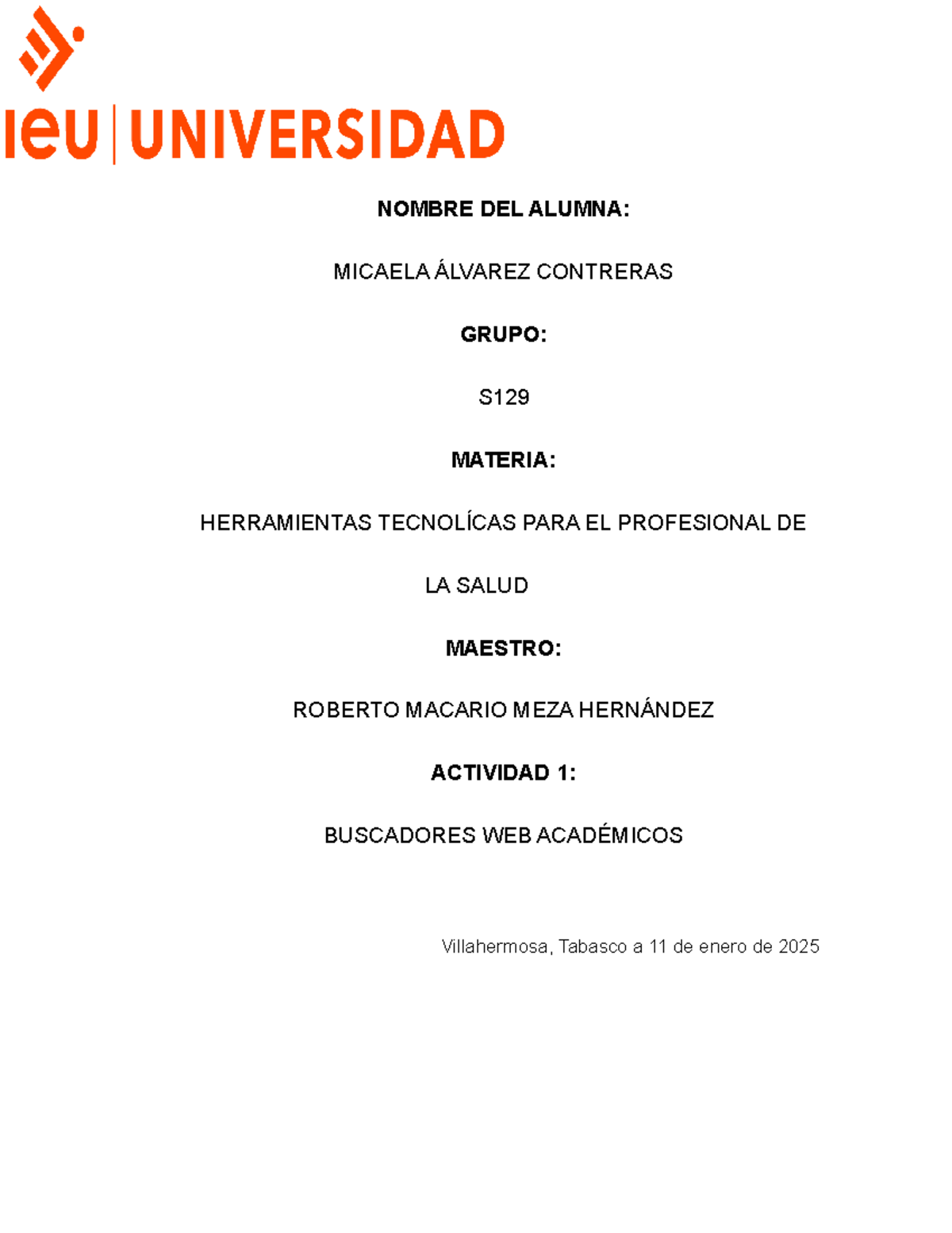 Act.1. HERRAMIENTAS TECNOLÓGICAS. - NOMBRE DEL ALUMNA: MICAELA ÁLVAREZ CONTRERAS GRUPO: S 129 ...