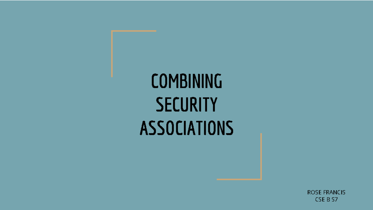 Combining Security Association Combining Security Associations Rose Francis Cse B S Security