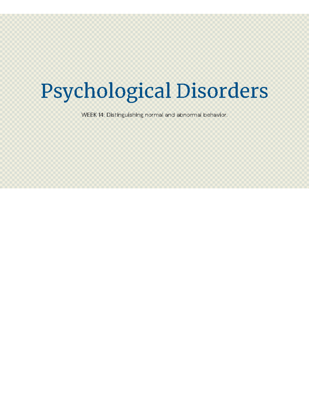 Psychological Disorders (WEEK 14): Understanding Abnormal Behavior ...