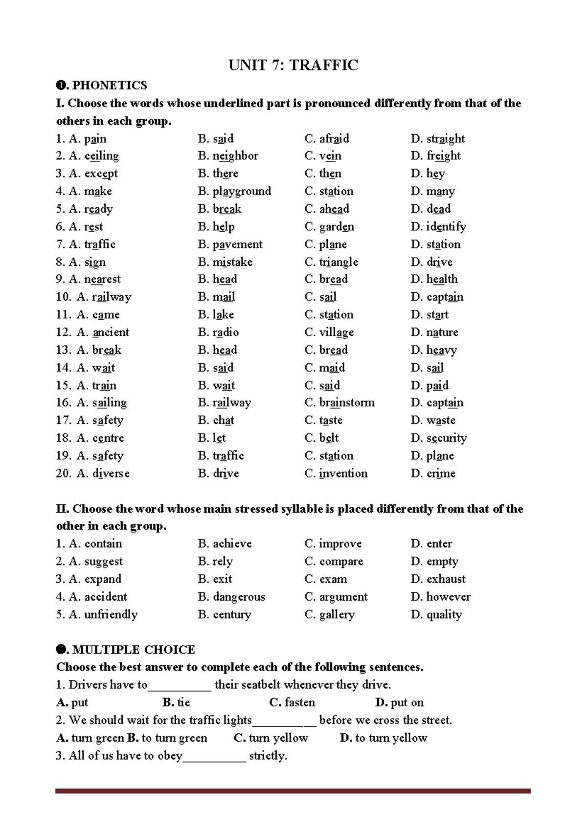 TA7-Unit-7 - TA7-Unit-7 - UNIT 7: TRAFFIC . PHONETICS I. Choose the words whose underlined part ...