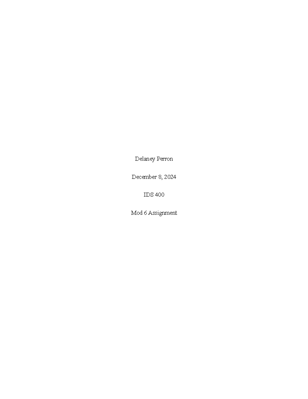 Module 6 Assignment - Delaney Perron December 8, 2024 IDS 400 Mod 6 ...