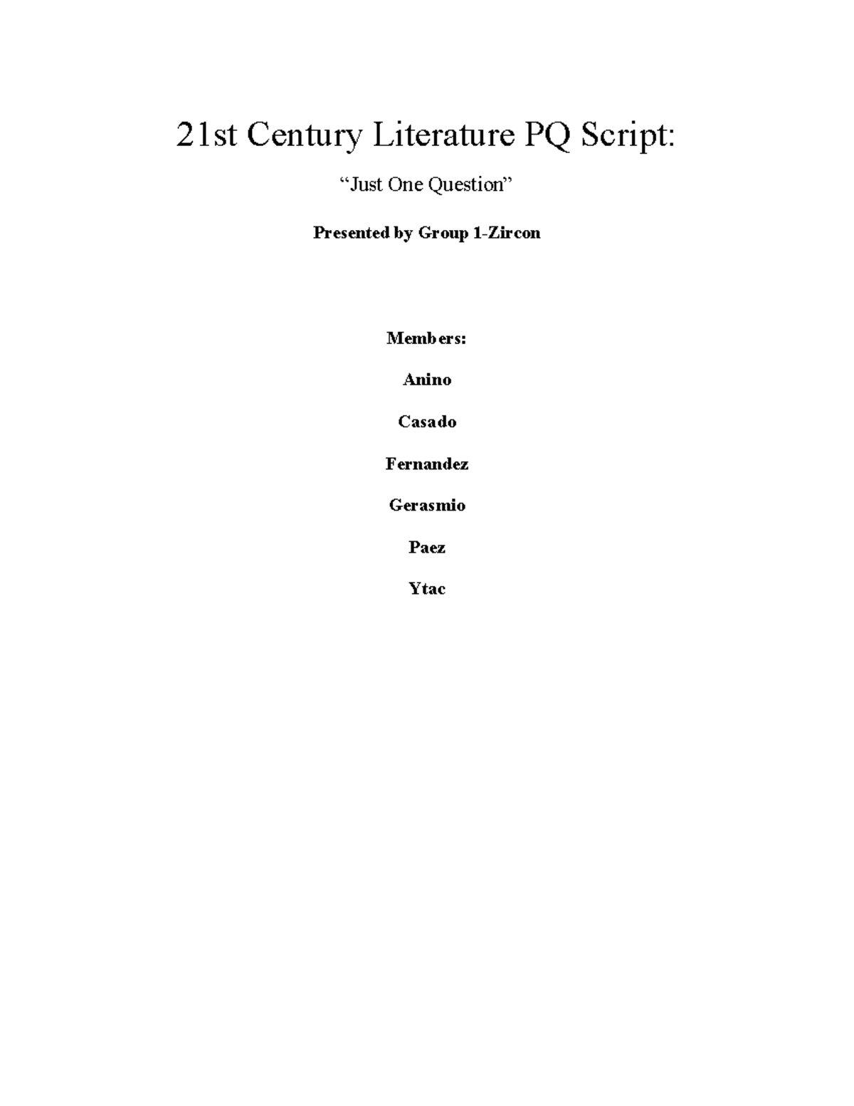 Final - Script - 21st Century Literature PQ Script: “Just One Question ...