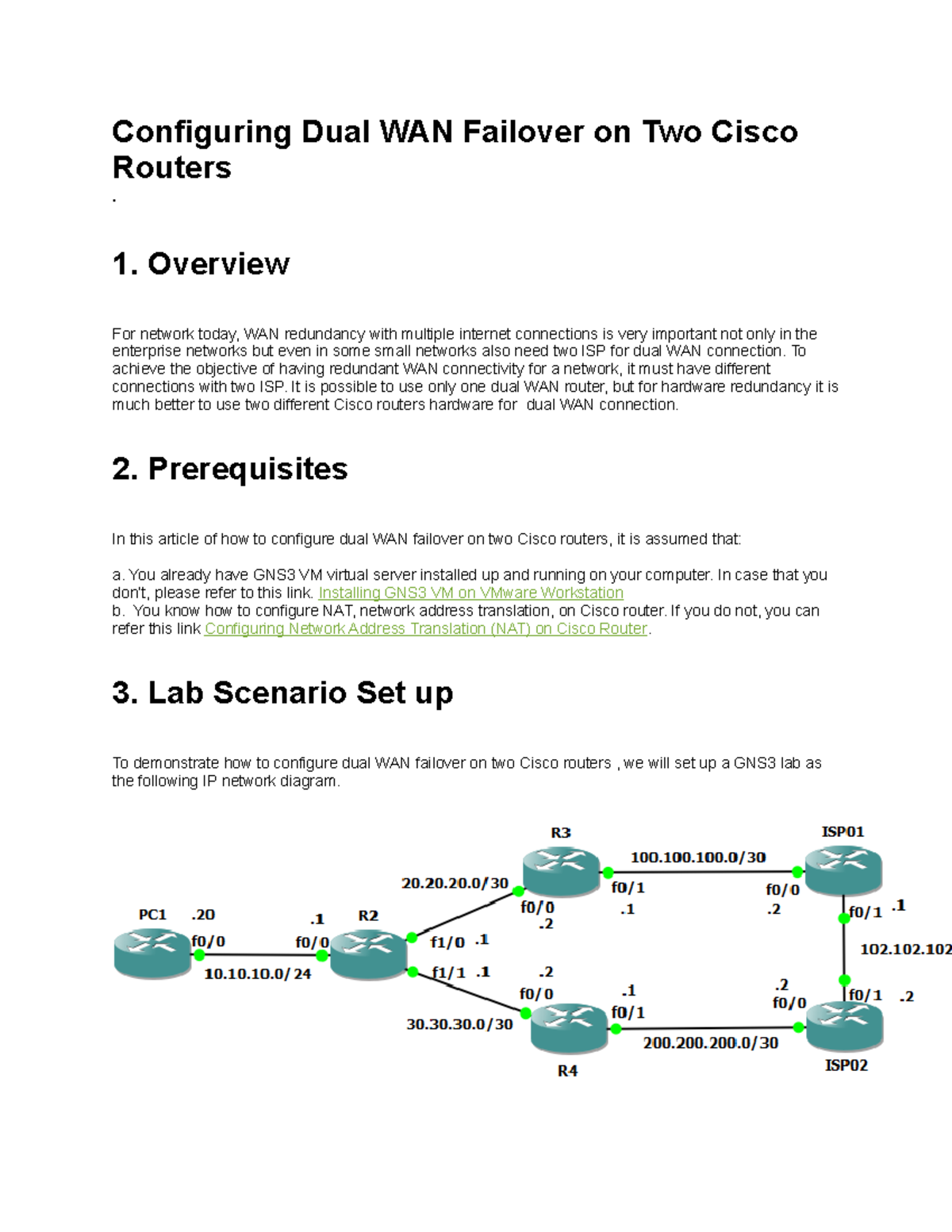 Configuring Dual WAN Failover on Two Cisco Routers - 1. Overview For network today, WAN ...