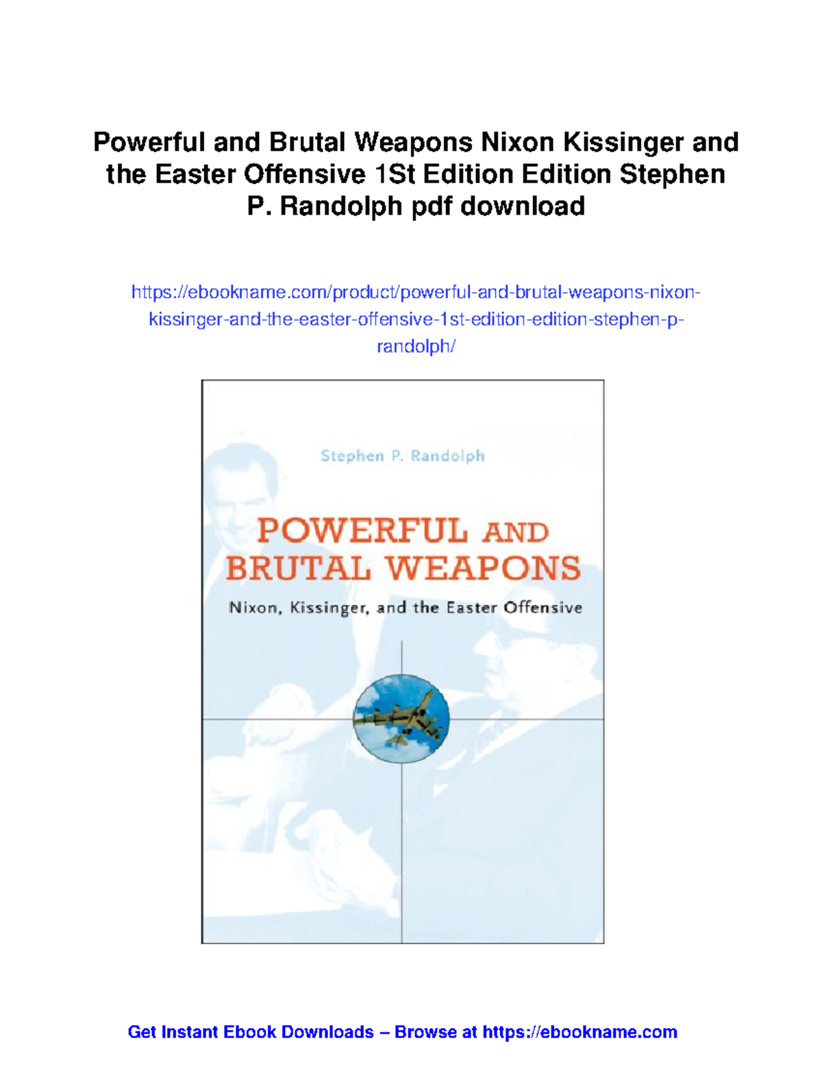 Powerful and Brutal Weapons: Nixon, Kissinger, and the Easter Offensive ...