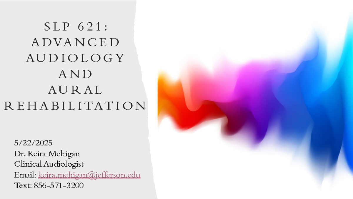 Introduction to Audiology and Aural Rehabilitation (SLP 621) Lecture ...