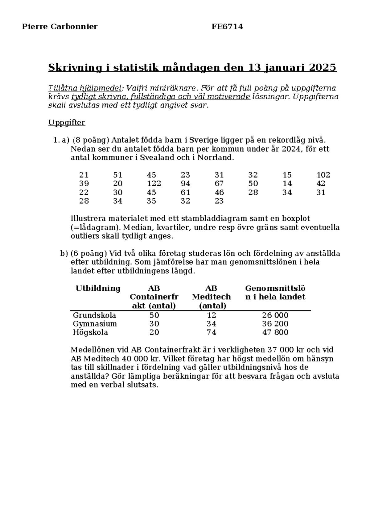 Pierre Carbonnier FE6714 Övningstentamen i Statistik 13 januari 2025 ...