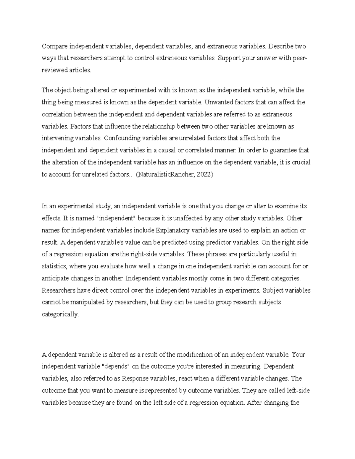 Compare independent variables - Describe two ways that researchers attempt to control extraneous ...