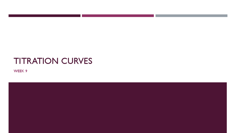 Week 9 Lecture Notes: Titration Curves & Indicators (Chem 101) - Studocu
