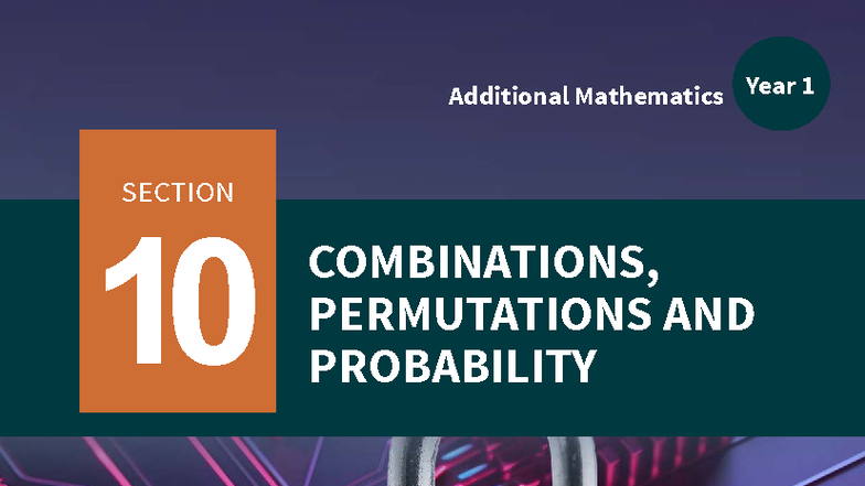 Additional Mathematics Year 1: Section 10 - Combinations, Permutations ...