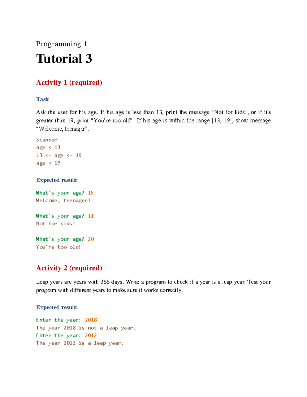 Tutorial 3 - 132 - Programming 1 Tutorial 3 Activity 1 (required) Task Ask the user for his age ...