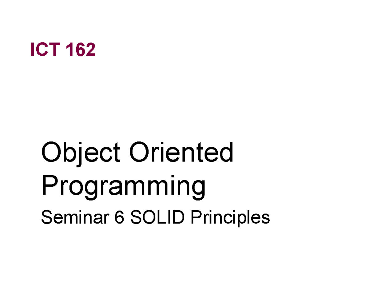 Sem6-2024 - NAA - ICT 162 Object Oriented Programming Seminar 6 SOLID ...