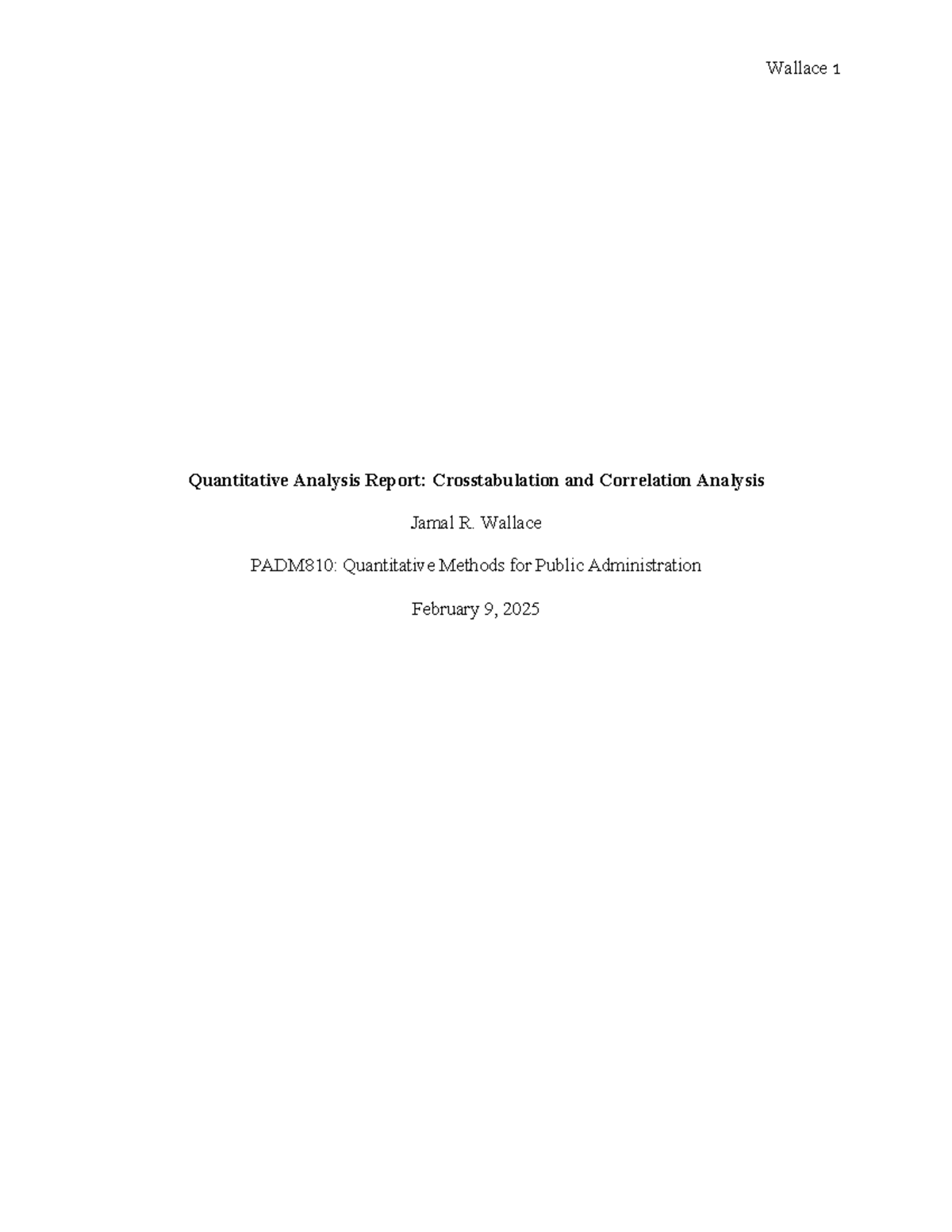 Quantitative Analysis Report Crosstabulation and Correlation Analysis - Wallace PADM810: - Studocu