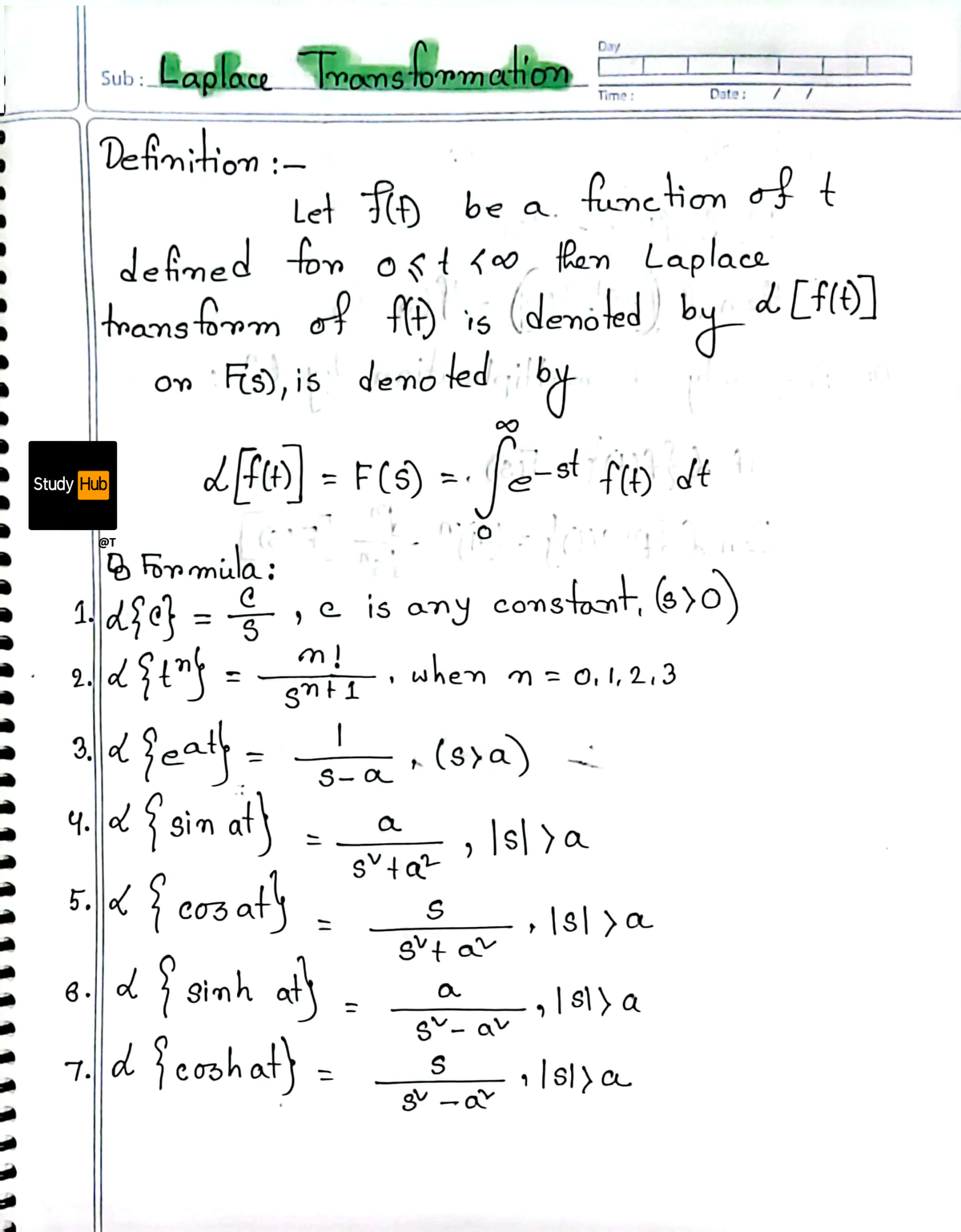 Laplace Transform - Day Sub: Laplace Transformation Time: Date: Definition : Let be a. function ...
