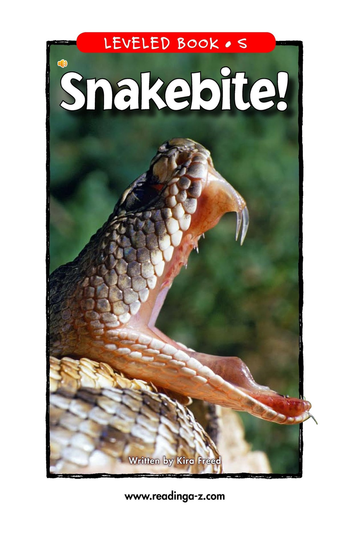 Snakebite - aaaaaaaa - LEVELED BOOK S Snakebite! Written Kira Freed up ...