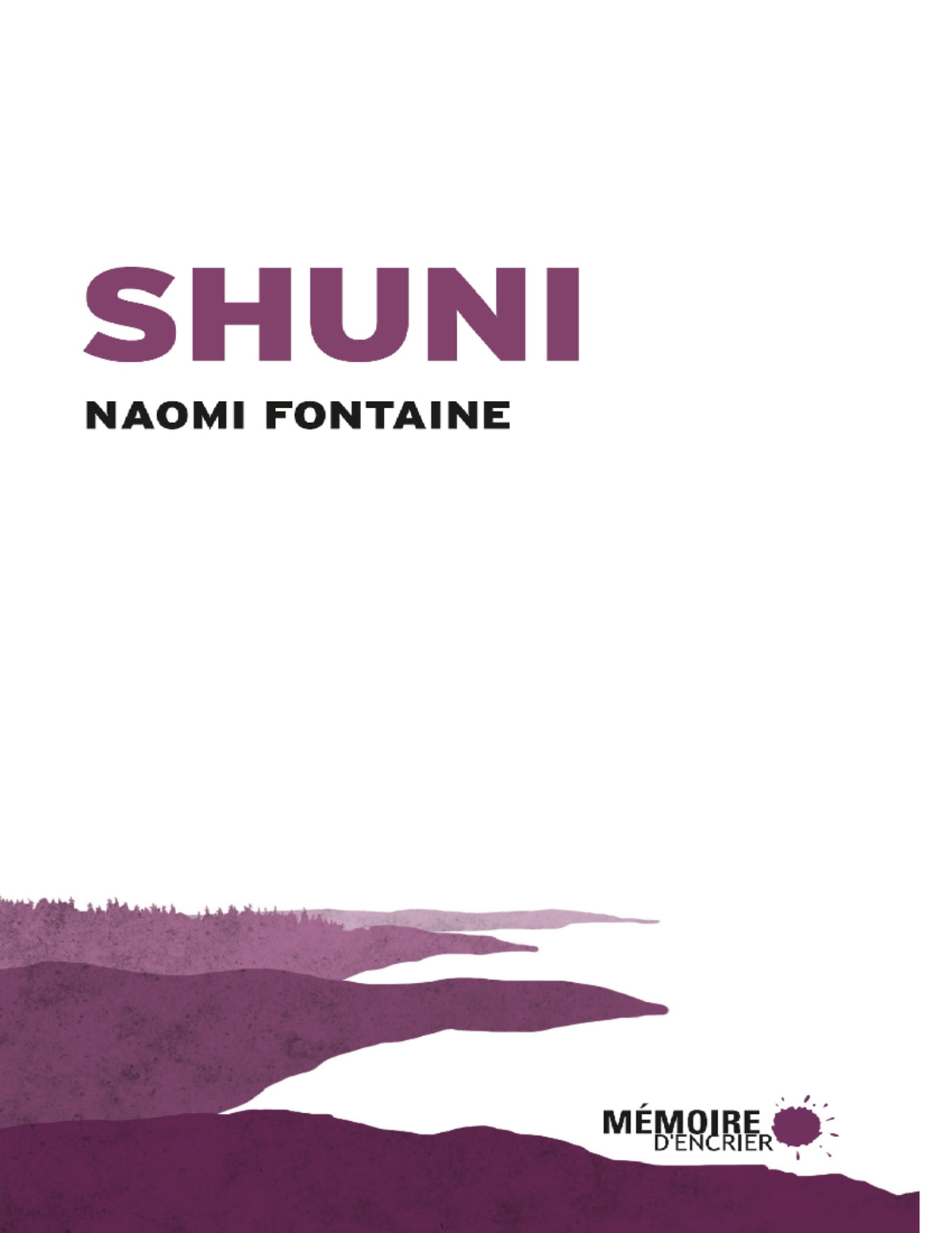 Shuni by Naomi Fontaine, Naomi - DE LA MÊME AUTEURE Manikanetish ...