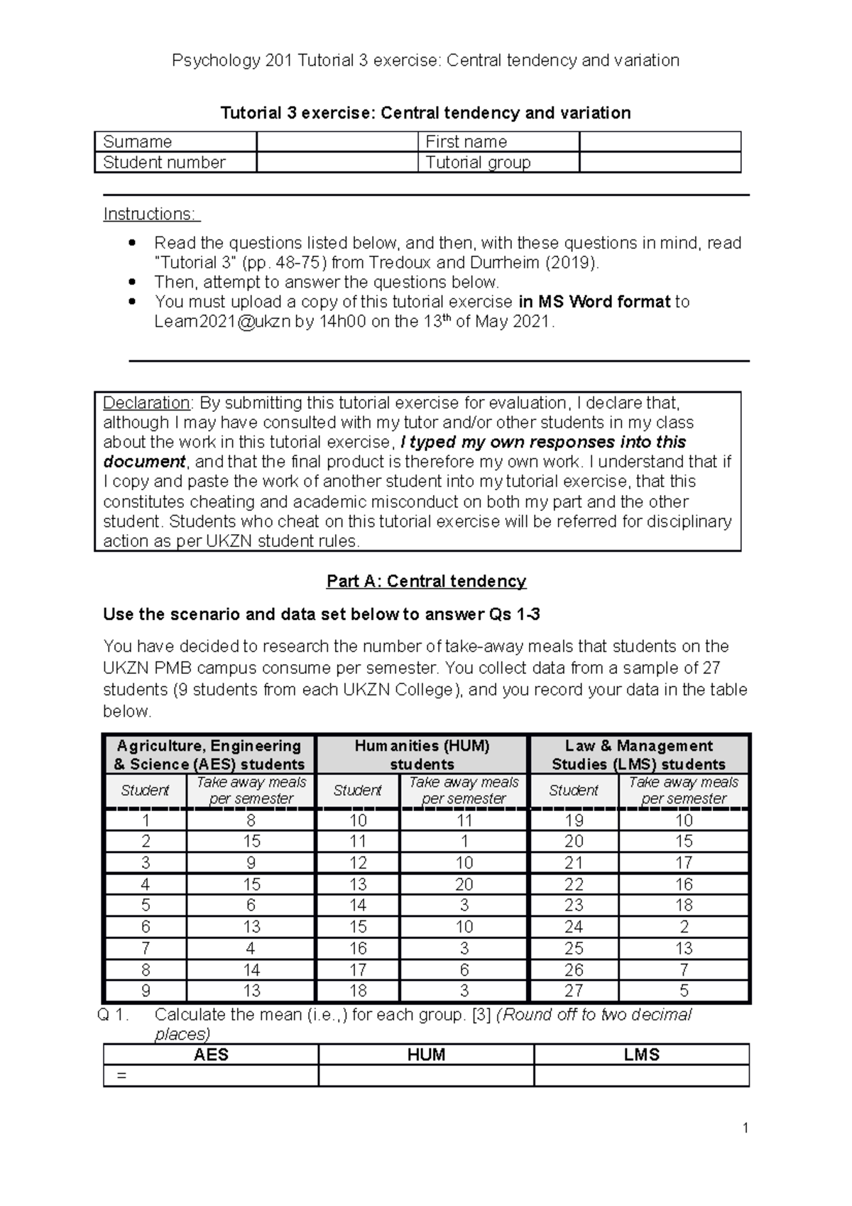 Tutorial 3 exercise Psych 201 - Tutorial 3 exercise: Central tendency and variation Surname ...