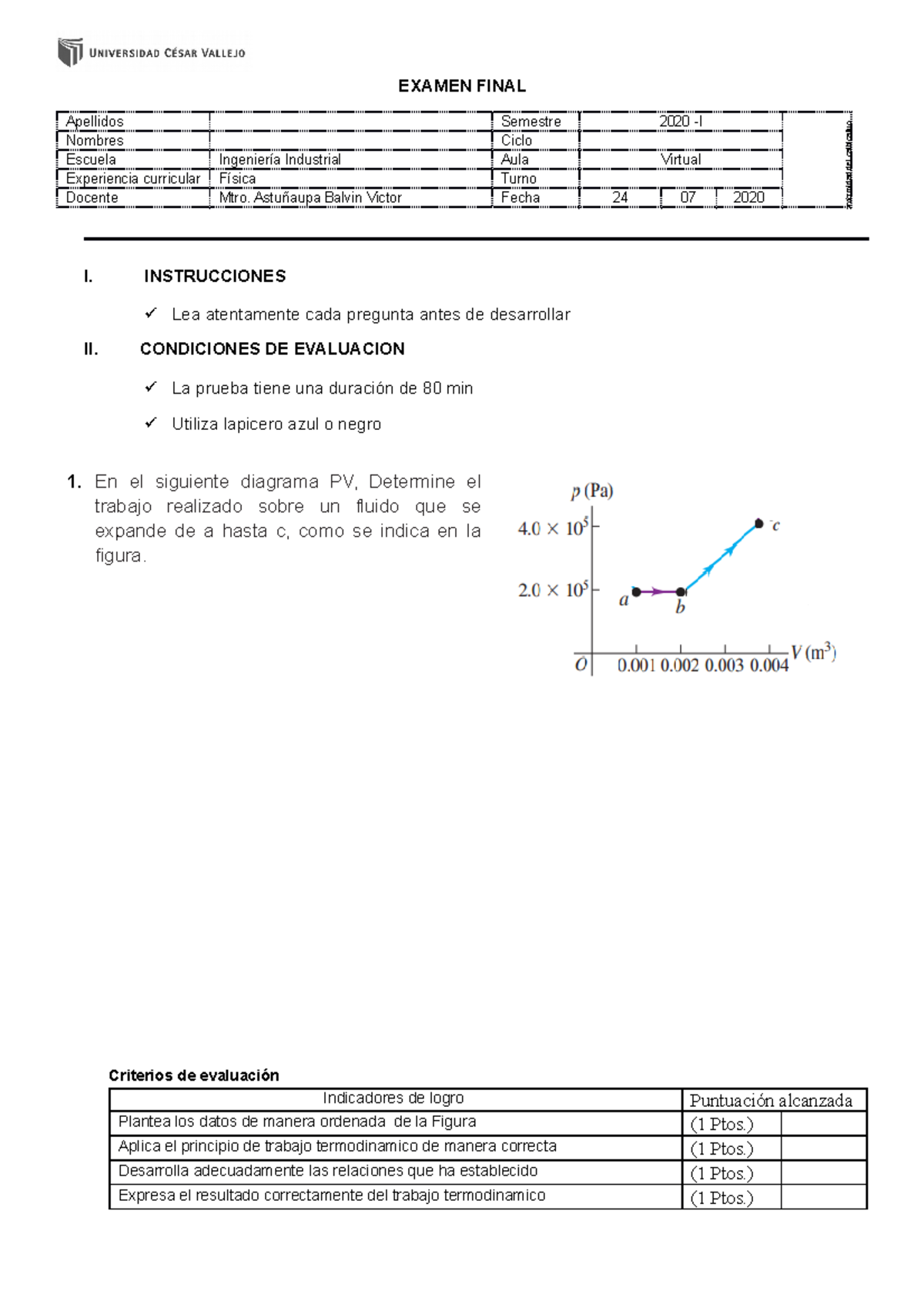 Examen Final DE Fisica - EXAMEN FINAL Apellidos Semestre 2020 -I Nombres Ciclo Escuela ...