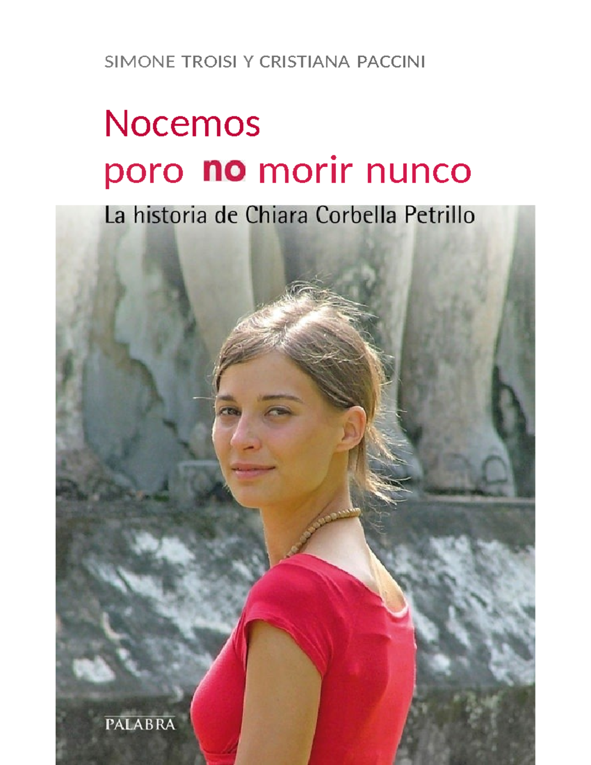 Nacemos para no morir nunca: La historia de Chiara Corbella Petrillo ...