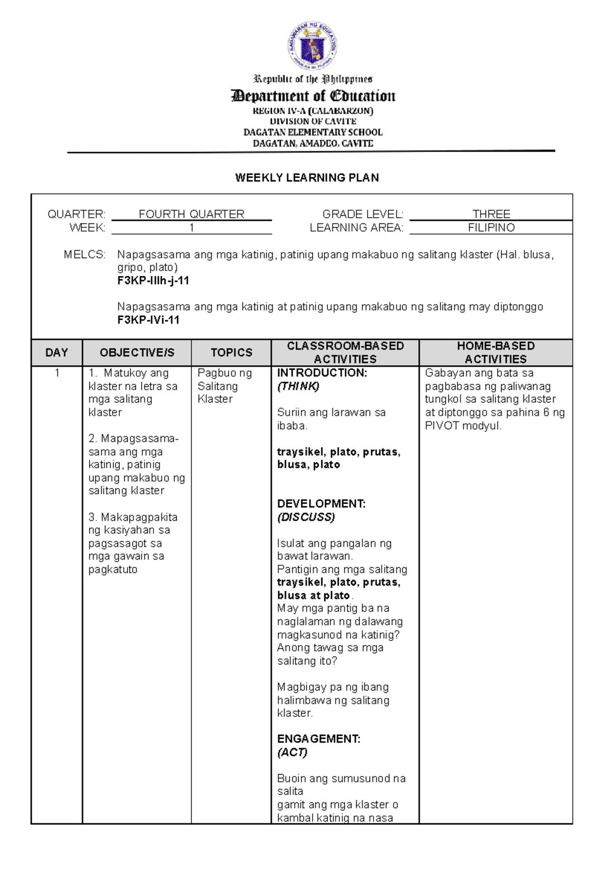 WLP Q4 W1 Filipino - WEEKLY LEARNING PLAN QUARTER: FOURTH QUARTER GRADE LEVEL: THREE WEEK: 1 ...