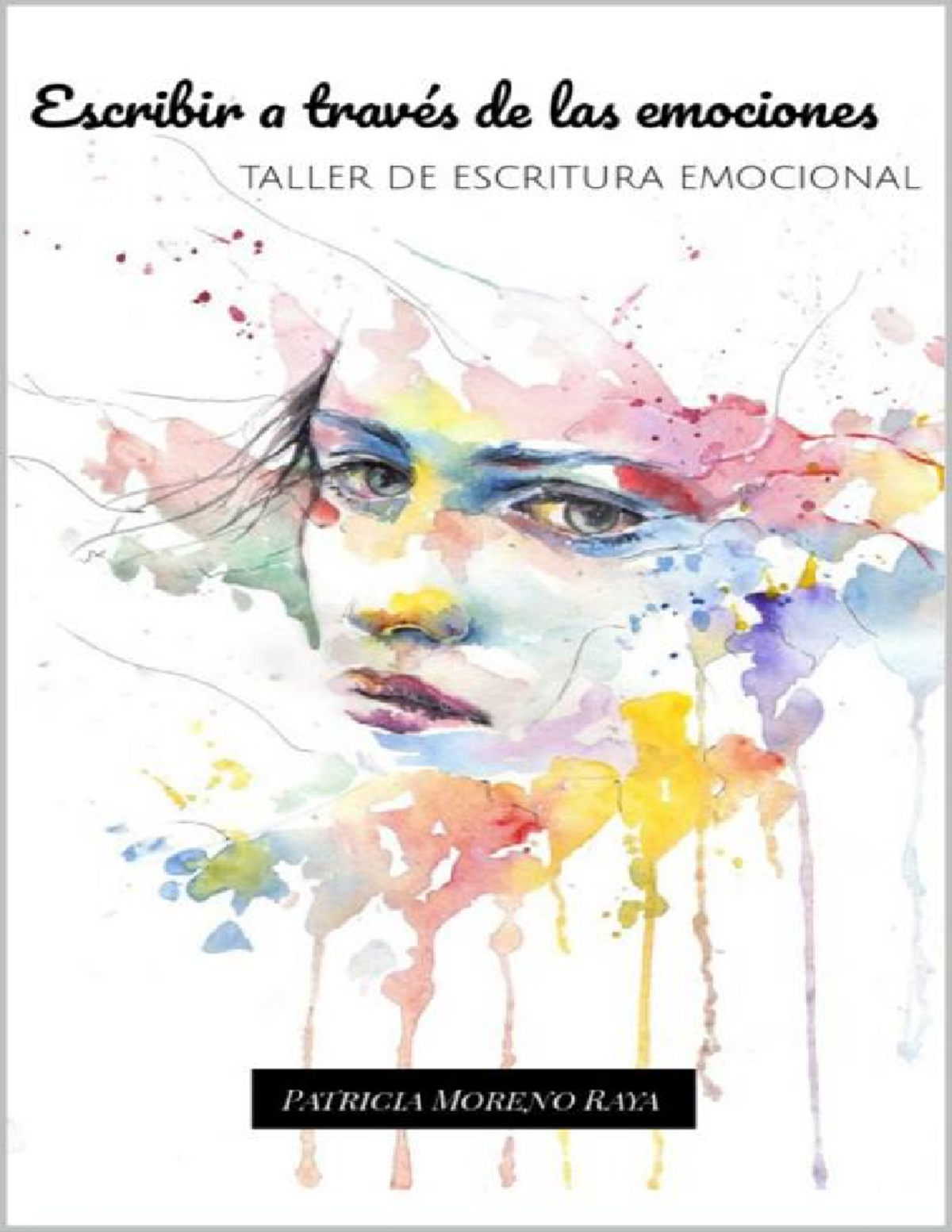 TALLER DE ESCRITURA EMOCIONAL: Escribir a través de las emociones - Studocu