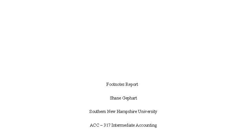 ACC 317 Week 2 Report: Understanding Financial Statement Footnotes ...